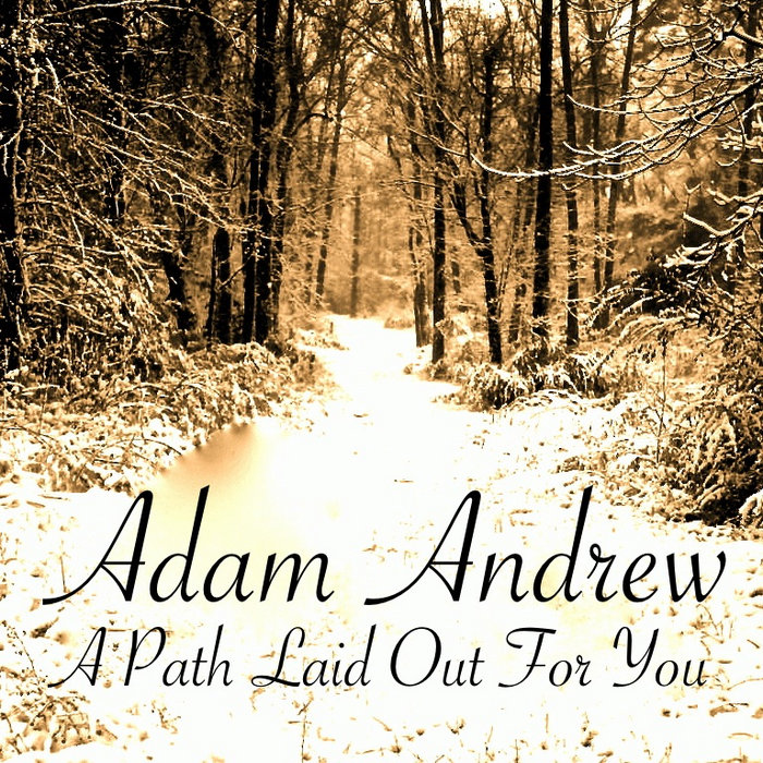 A Path Laid Out For You | Adam Andrew