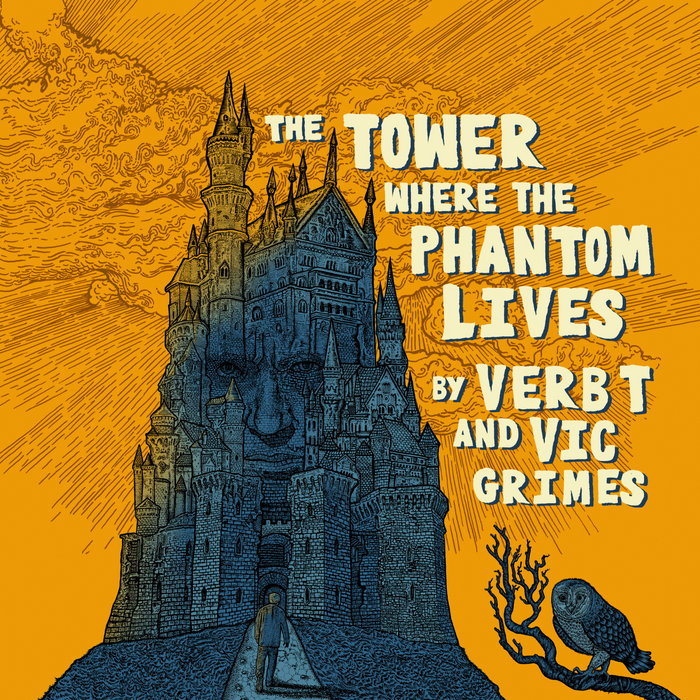 The Tower Where The Phantom Lives | Verb T & Vic Grimes | Verb T