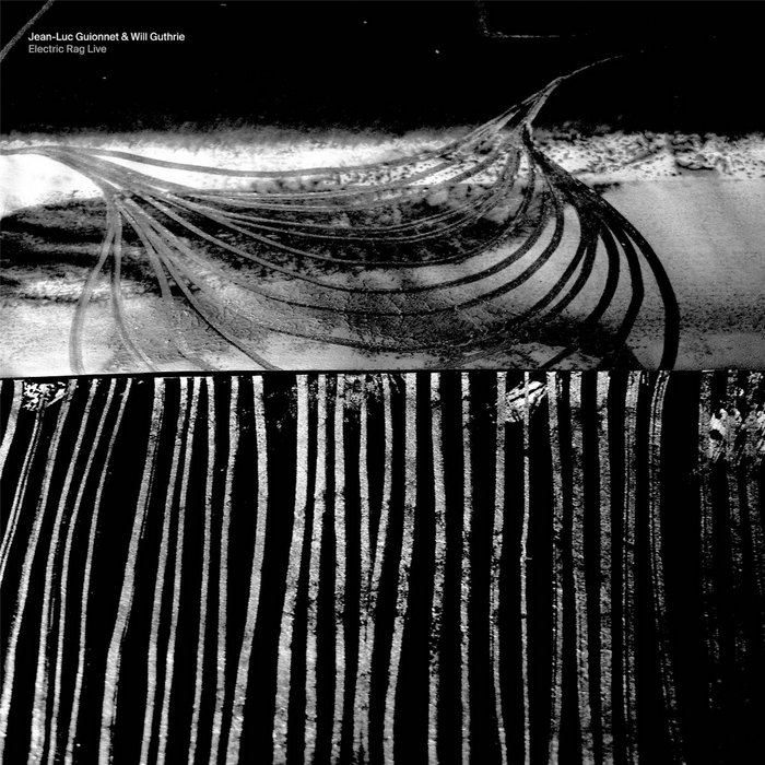 Electric Rag Live | Jean-Luc Guionnet & Will Guthrie | Will Guthrie