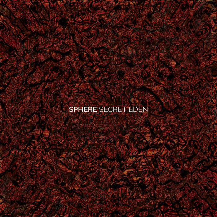 Secret Eden | Sphere | SPHERE