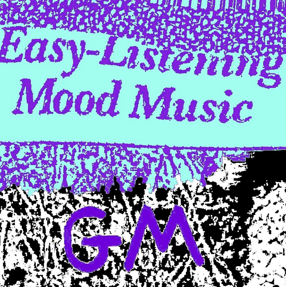 Easy-Listening Mood Music | GwenTAnnoyMObey
