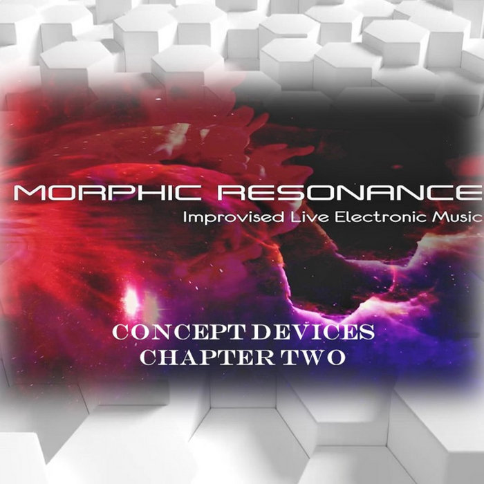 Morphic Resonance Chapter Two | Concept Devices