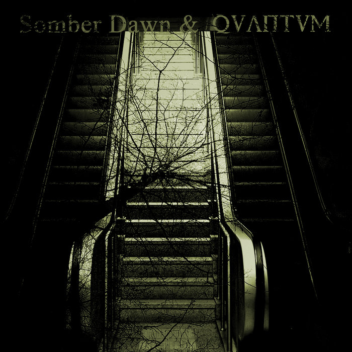 SD&Q - Dark Ambient | Somber Dawn & Quantum | Somber Dawn