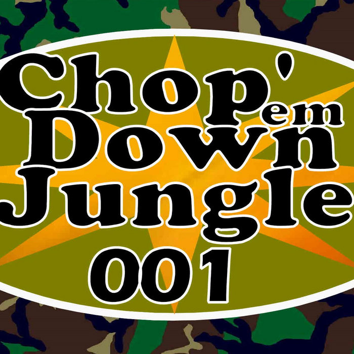 ChOp"em Down Jungle - 001 | Diode ( Florida) | Chop'em Down Sound