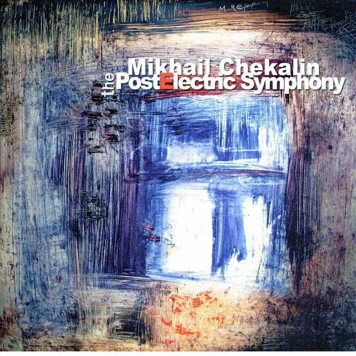 Mikhail Chekalin. The PostElectric Symphony. | Mikhail Chekalin ...