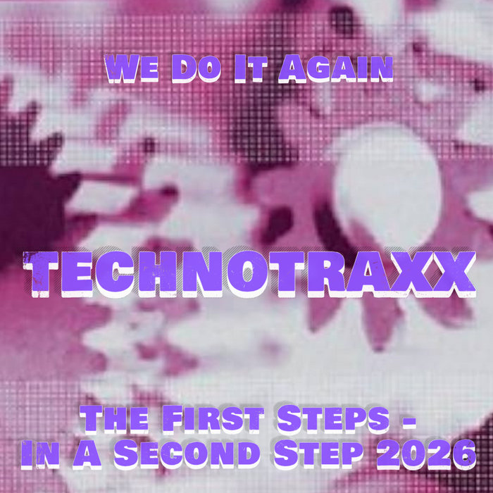 We do it again! TECHNOTRAXX Remixes | Phantasia, O, Scrot, Velvet ...