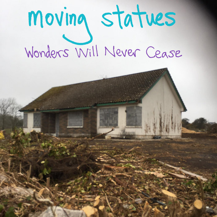 Wonders Will Never Cease EP | Moving Statues | Rusted Rail