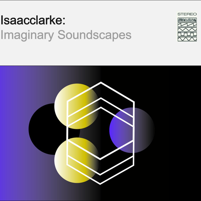 Imaginary Soundscapes | Isaacclarke