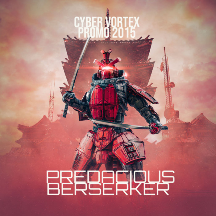 CYBER VORTEX(PROMO 2015) | PREDACIOUS BERSERKER | SEAL FUR PEELING