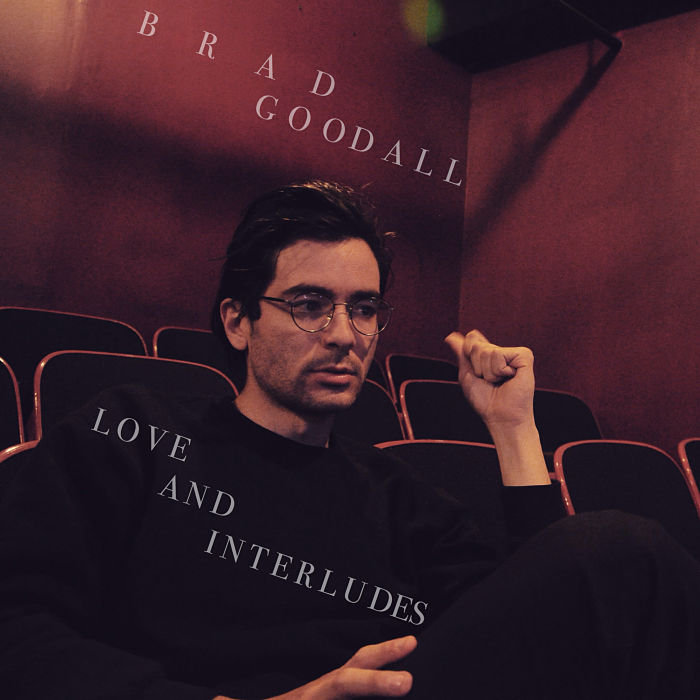 Love and Interludes | Brad Goodall