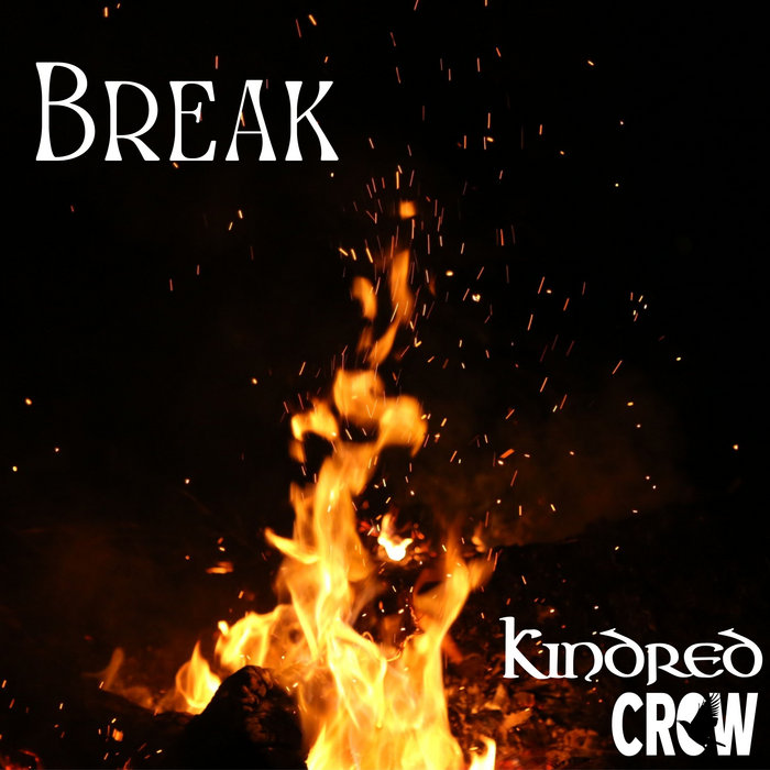 Break | Kindred Crow