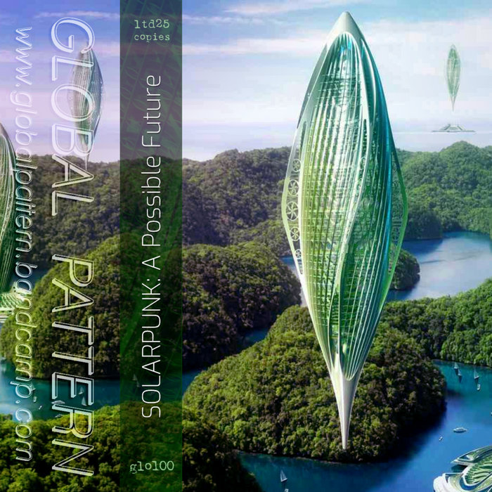 Solarpunk: A Possible Future | Various Artists | GLOBAL PATTERN