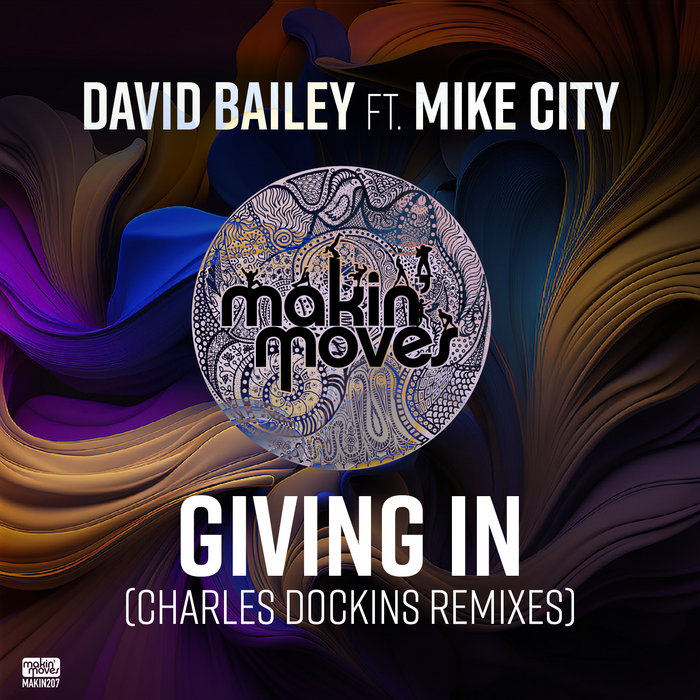 Giving In (Charles Dockins Remixes) | David Bailey ft. Mike City ...