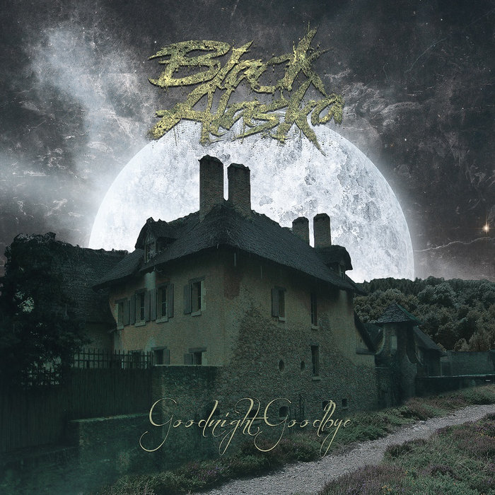 Goodnight Goodbye | Black Alaska