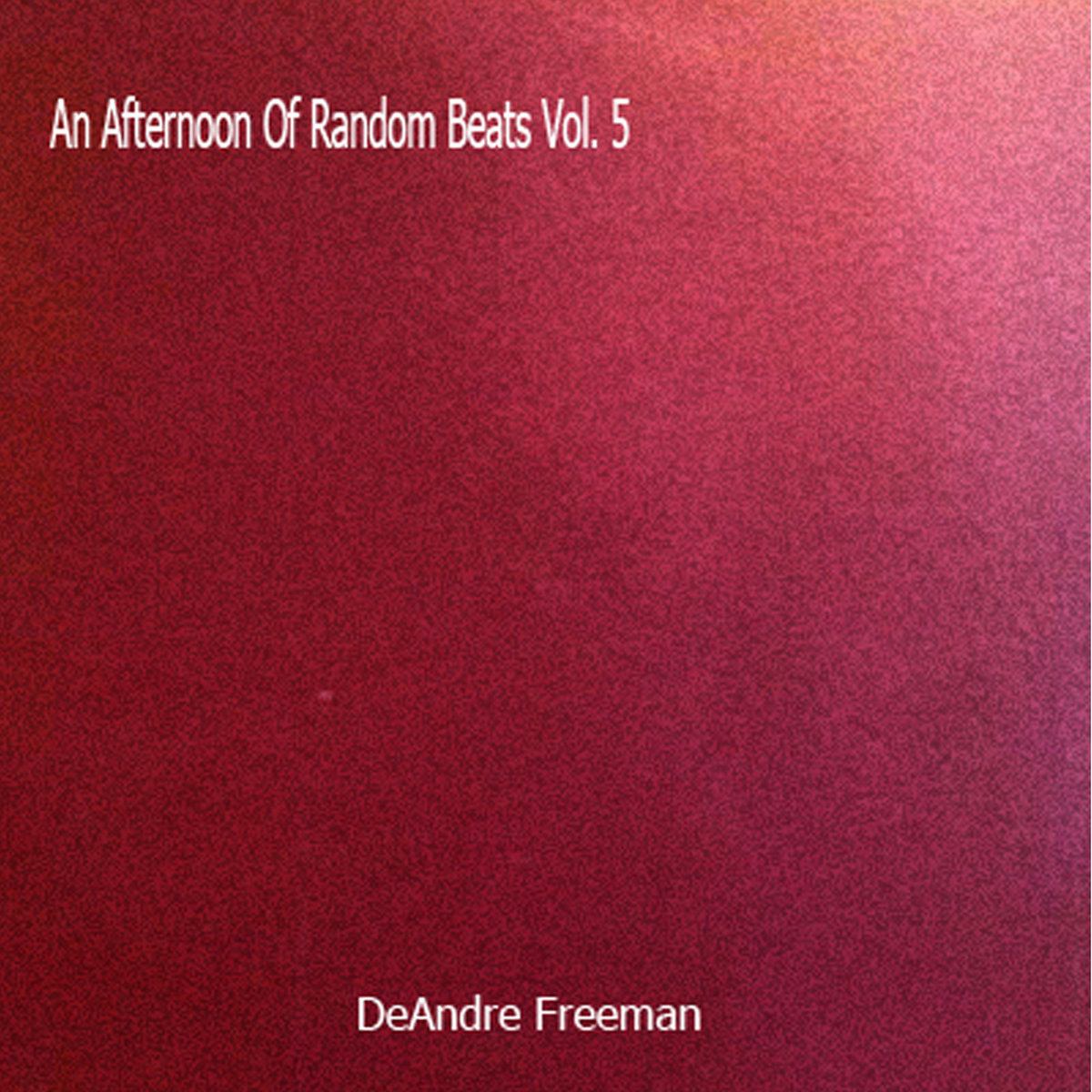 An Afternoon Of Random Beats Vol.5 | DeAndre Freeman