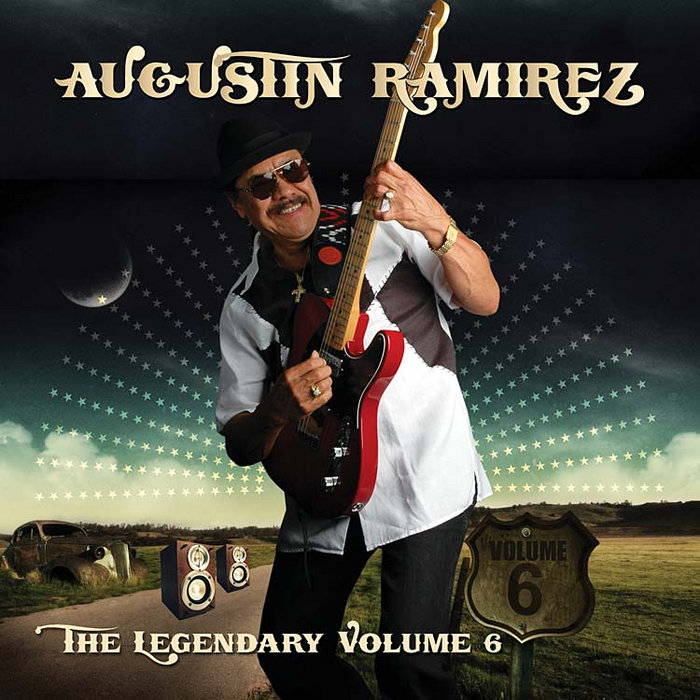 The Legendary Vol. 6 | Augustin Ramirez "La Ley De Tejas"
