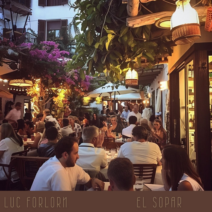 El Sopar | Luc Forlorn