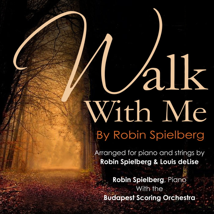 Walk with Me (piano/string orchestra version) | Robin Spielberg