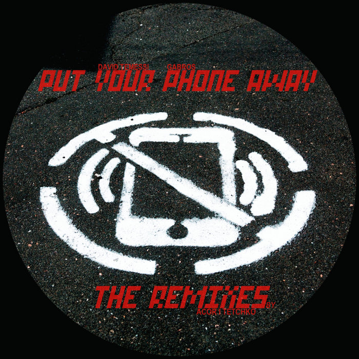 Put Your Phone Away Remixes | David Temessi, Gabros | DSR Digital