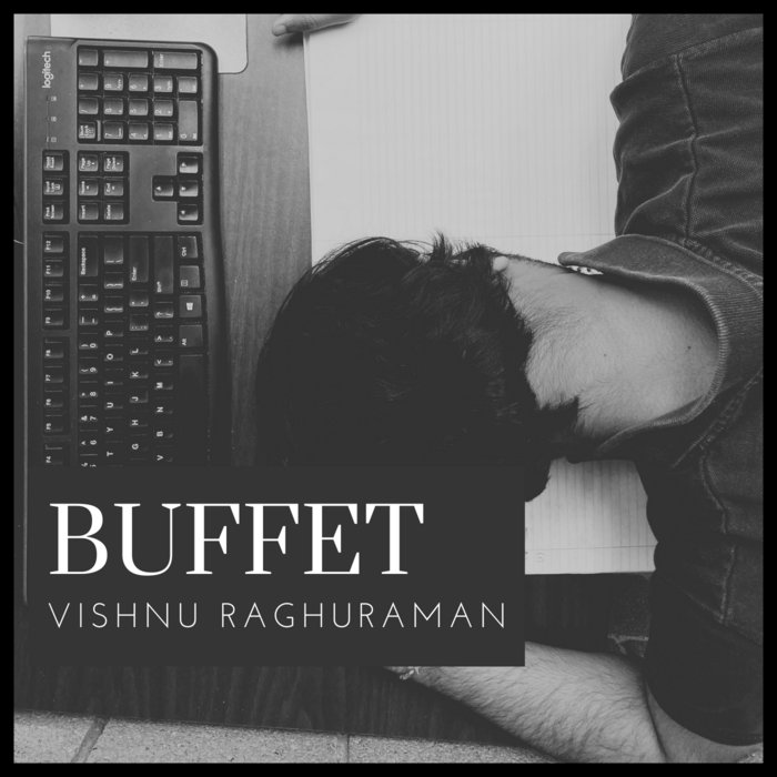 Buffet | Vishnu Raghuraman