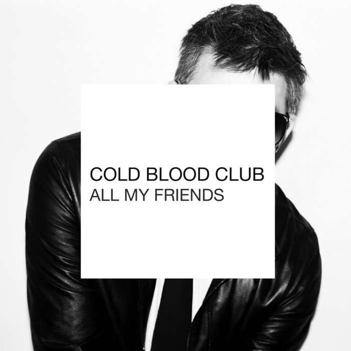 All My Friends (LCD Soundsystem Cover) | Cold Blood Club