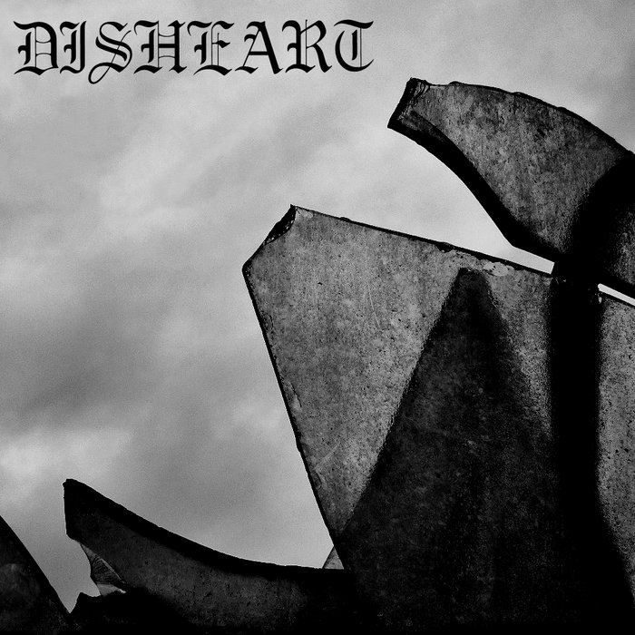 Disheart | Disheart