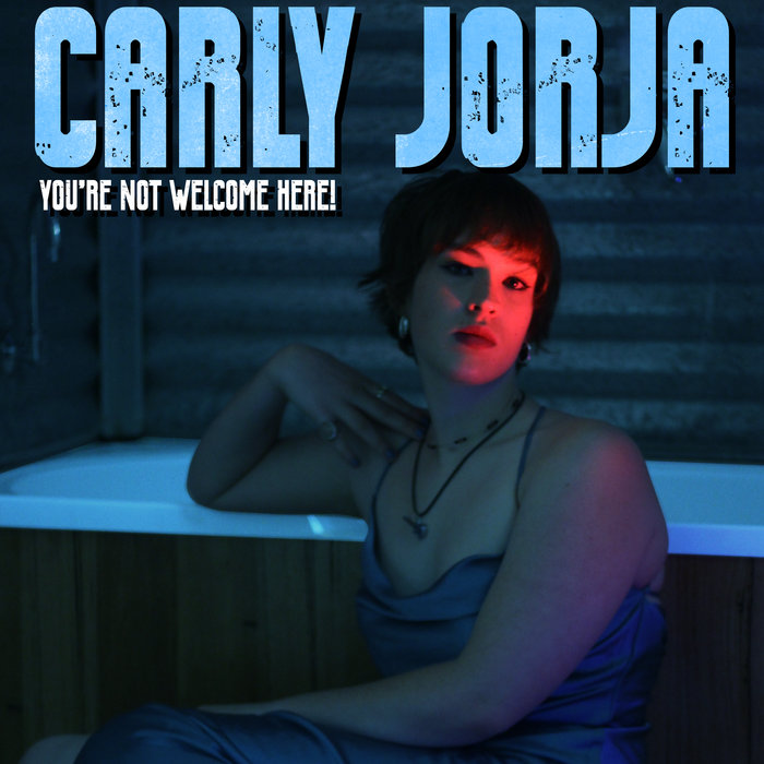 You're Not Welcome Here! | Carly Jorja