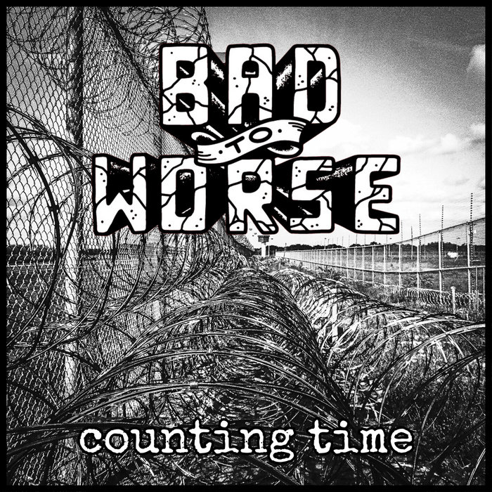 Counting Time | Bad To Worse