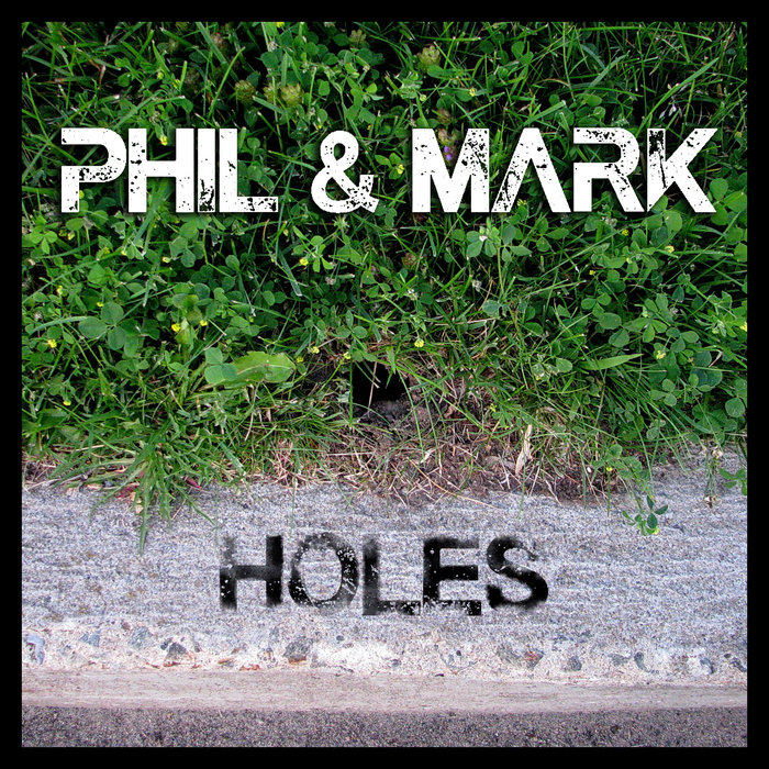 Holes | Phil & Mark