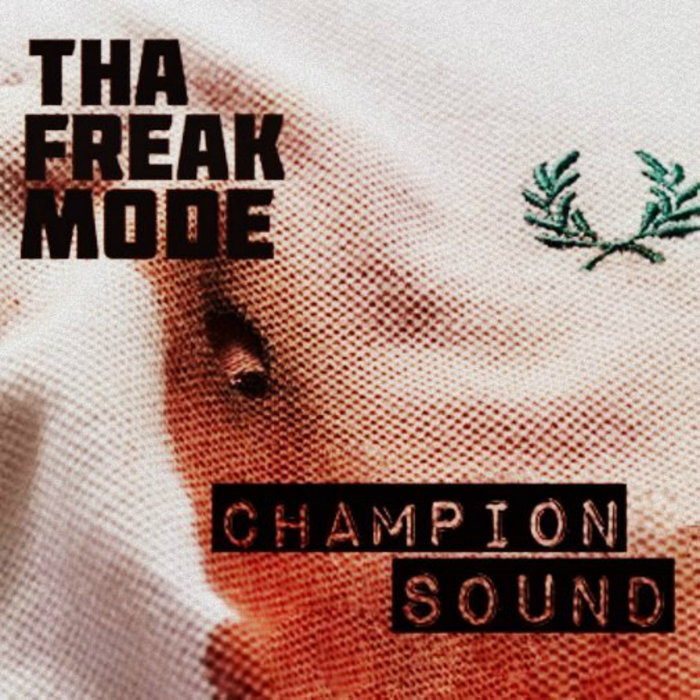 Champion Sound | Tha Freak Mode