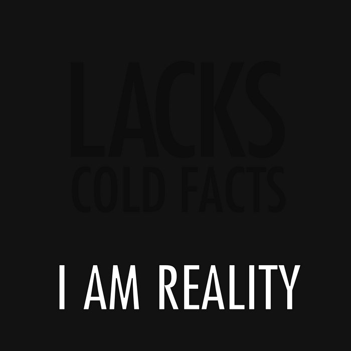 I am Reality | Lacks