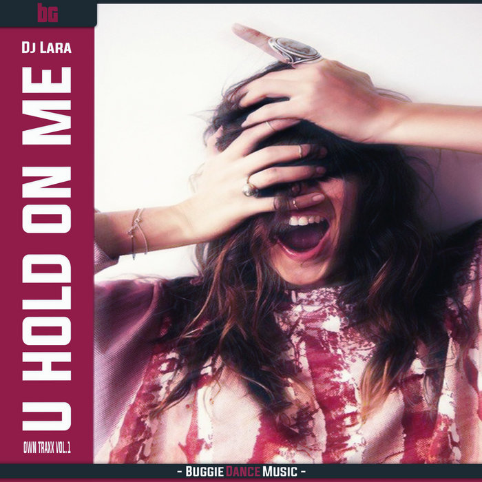 Dj Lara Pres Own Traxx Vol 1 - U Hold On Me | Dj Lara | Buggie Dance Music