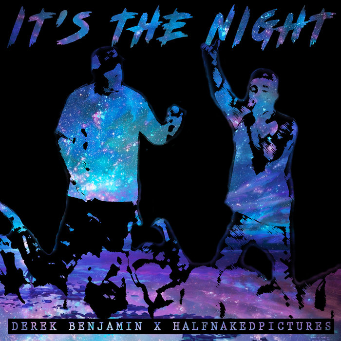 It's The Night Ft.HalfNakedPictures | Derek Benjamin