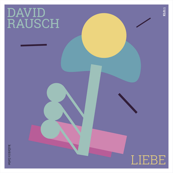 David Rausch - Liebe EP | Kollektiv.Liebe e.V. | David Rausch