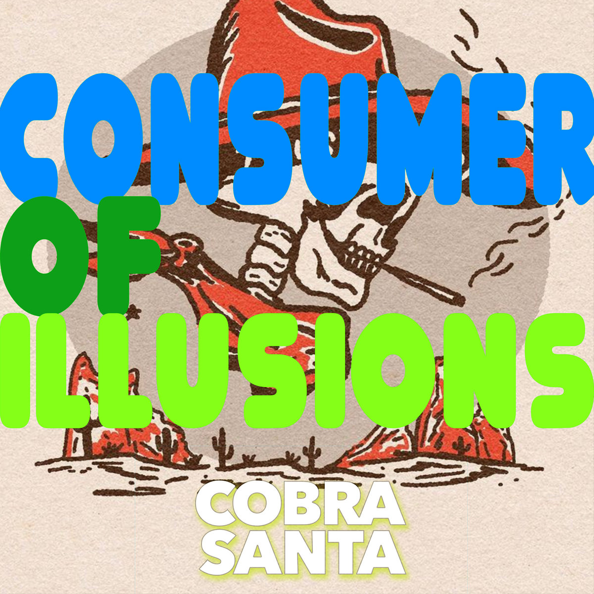 CONSUMER OF ILLUSIONS | COBRA SANTA