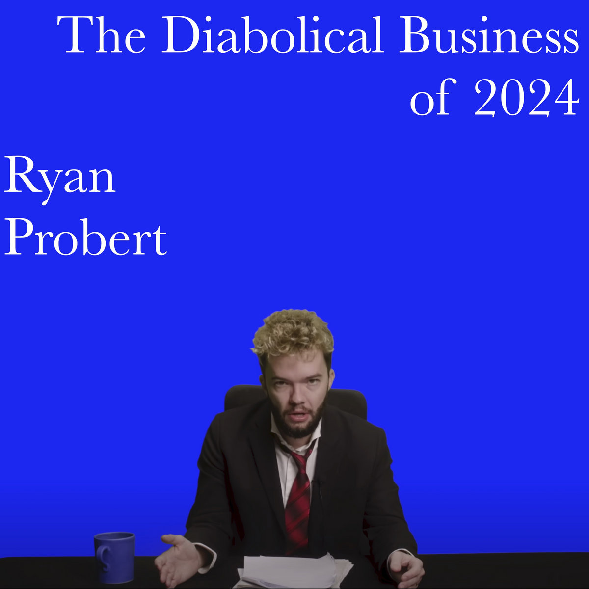 The Diabolical Business of 2024 | Ryan Probert