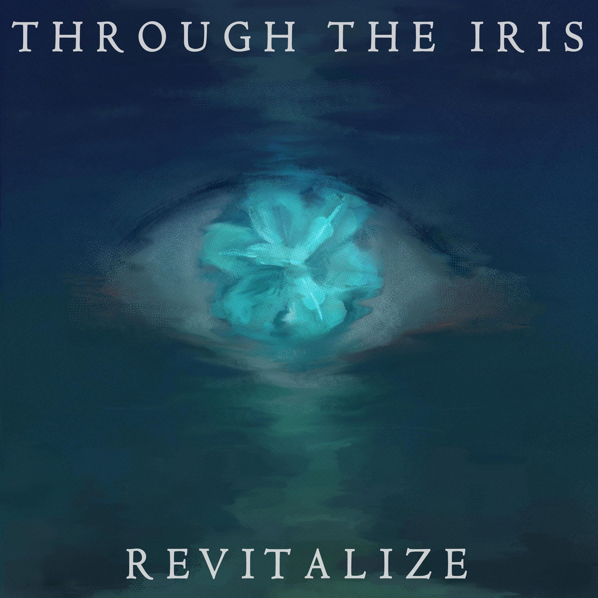 Revitalize | Through The Iris