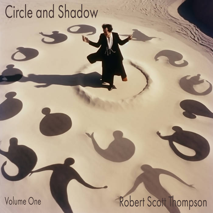 Circle and Shadow — Volume One | Robert Scott Thompson