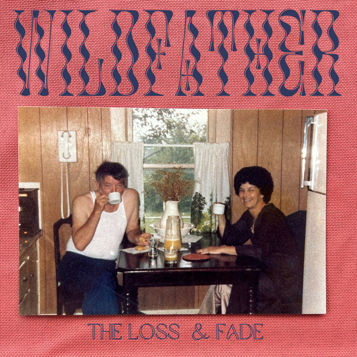 the Loss & Fade | wildfather