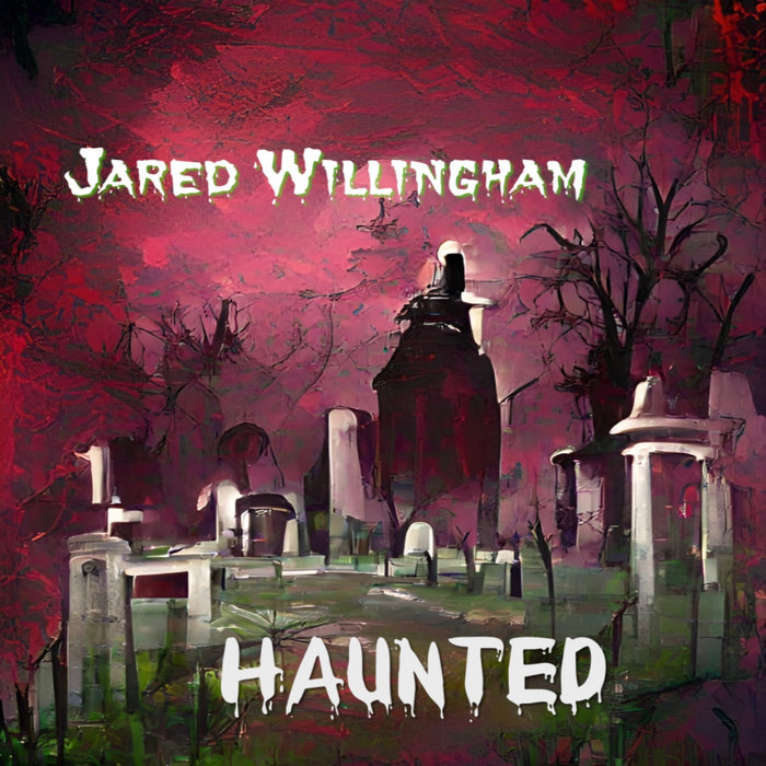 HAUNTED | Jared Willingham