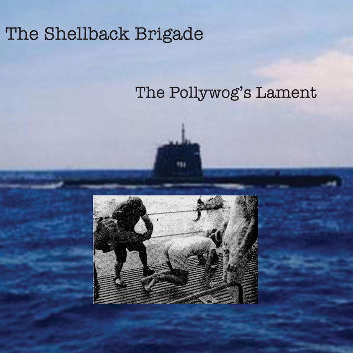 The Shellback Brigade - The Pollywog's Lament | The Shellback Brigade ...