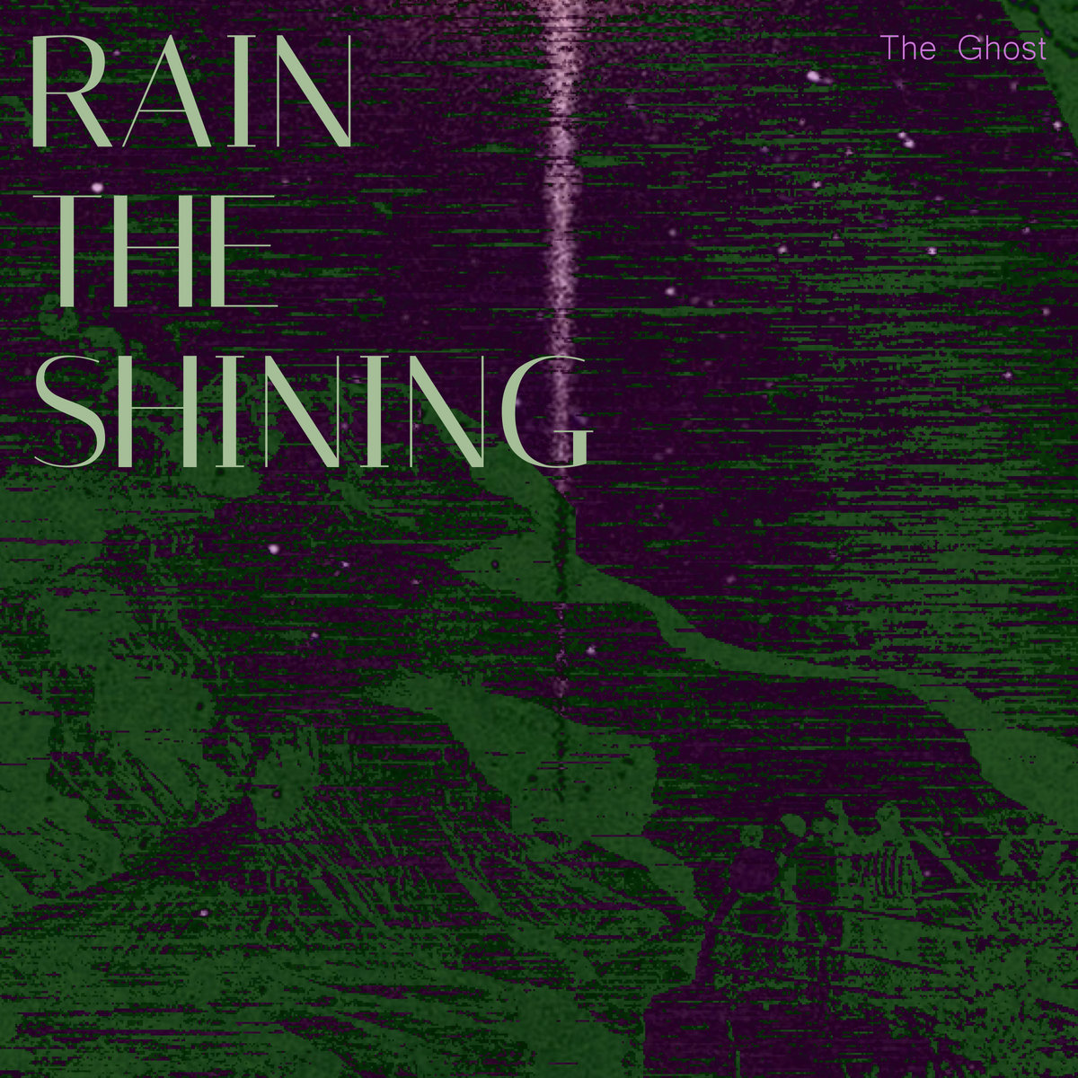 The Ghost | Rain the Shining