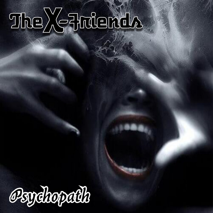 Psychopath (Album 2013) | The X-Friends