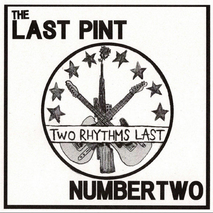 TWO RHYTHMS LAST split with THE LAST PINT | numbertwo