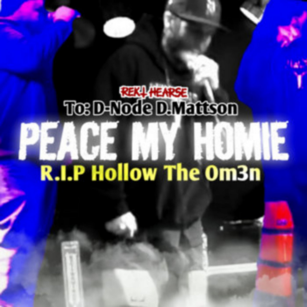 Peace Homie (R.I.P The Om3n) | ThaT SiniStA FuK | Tha DeD Po3tZ
