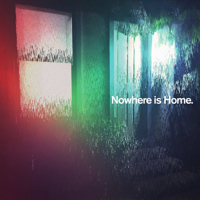 Nowhere is Home | Nowhere is Home