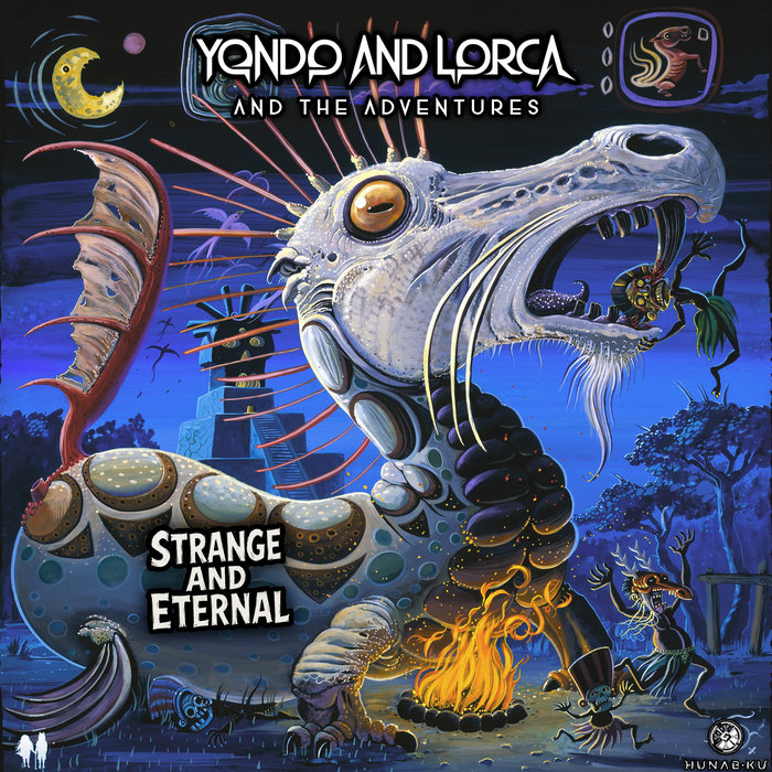 Strange And Eternal | Yondo And Lorca | Hunab Ku Records