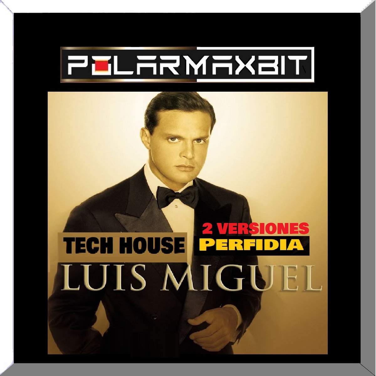 Luis Miguel Perfidia POLARMAXBIT TECH HOUSE MIX 2025 | Polarmaxbit