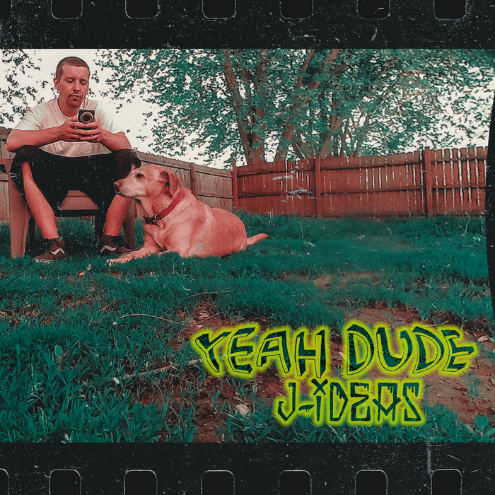 Yeah, Dude | J-Ideas | Urban Creek Media