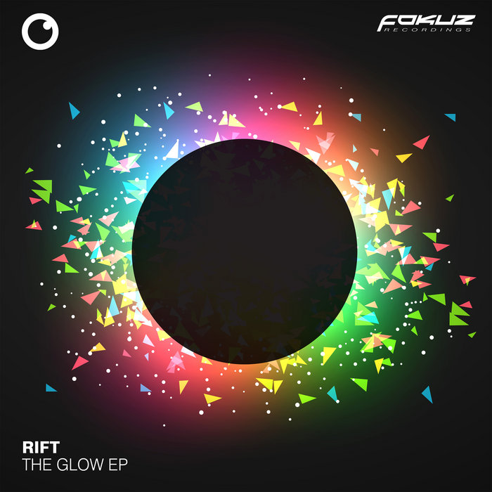 The Glow EP | Rift | Fokuz Recordings